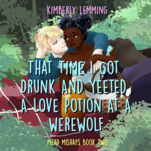 That Time I Got Drunk and Yeeted a Love Potion at a Werewolf: Mead ...