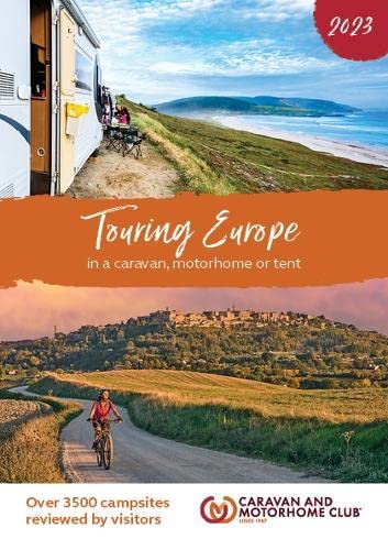 Touring Europe 2023: In a caravan, motorhome or tent - Caravan Club ...
