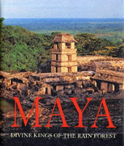 Maya: Divine Kings of the Rain Forest: Grube, Nikolai, Eggebrecht, Eva ...