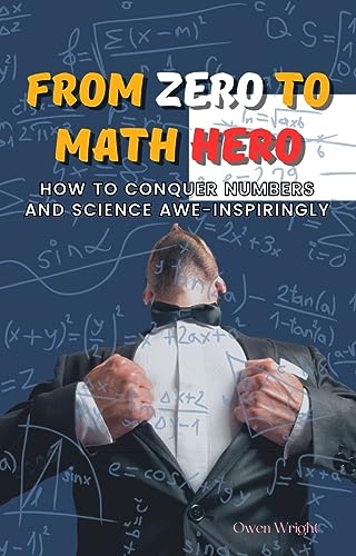 From Zero to Math Hero: How to Conquer Numbers and Science Awe ...