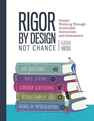 Rigor by Design, Not Chance: Deeper Thinking Through Actionable ...