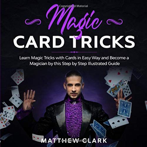 Magic Card Tricks: Learn Magic Tricks with Cards in Easy Way and Become ...