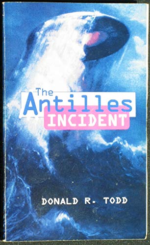 Amazon.com: The Antilles Incident: 9781881542377: Todd, Donald, Todd ...