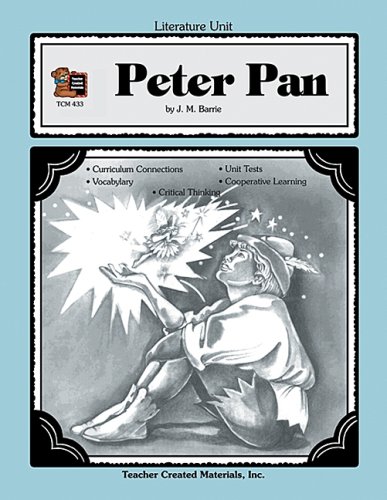 A Guide for Using Peter Pan in the Classroom TCM 433: J M Barrie ...
