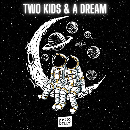 Two Kids & A Dream de Dilly en Amazon Music Unlimited