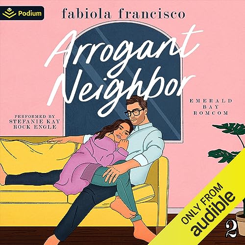 Amazon.com: Arrogant Neighbor: Emerald Bay RomCom, Book 2 (Audible ...