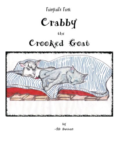 Crabby the Crooked Goat (Fairytails Farm): Dutton, A D: 9781537562940 ...