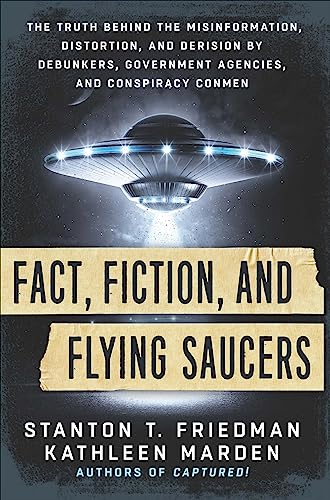 Fact, Fiction, and Flying Saucers: The Truth Behind the Misinformation ...