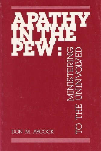 Apathy in the Pew: Aycock, Don M.: 9780882706368: Amazon.com: Books