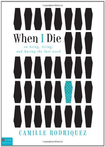 When I Die - Kindle edition by Rodriquez, Camille. Religion ...