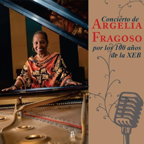 Amazon.com: Concierto de Argelia Fragoso por los 100 años de la XEB ...