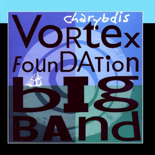 Vortex Foundation Big Band - Charybdis - Amazon.com Music