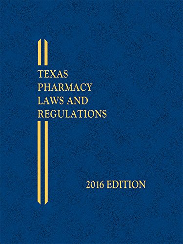 Texas Pharmacy Laws and Regulations, 2016 Edition: Publisher's ...