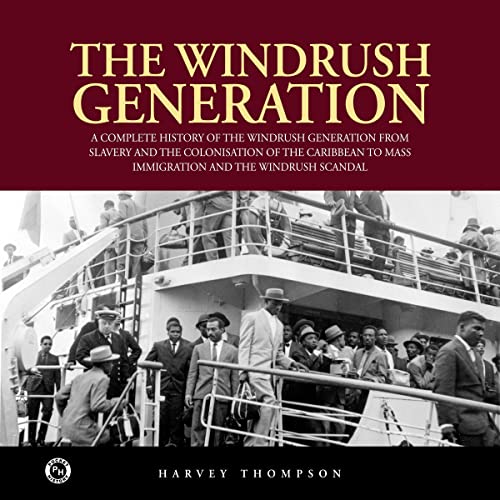 Amazon.com: The Windrush Generation: A Complete History of the Windrush ...