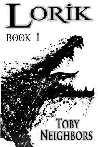 Lorik (The Lorik Trilogy): Neighbors, Toby: 9781514167519: Amazon.com ...