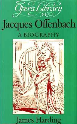 Jacques Offenbach (Opera Library): Amazon.co.uk: Harding, James ...