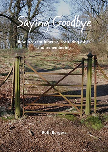 Saying Goodbye: Resources for funerals, scattering ashes and ...