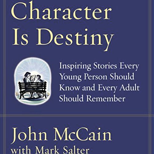 Character Is Destiny: Inspiring Stories Every Young Person Should Know ...