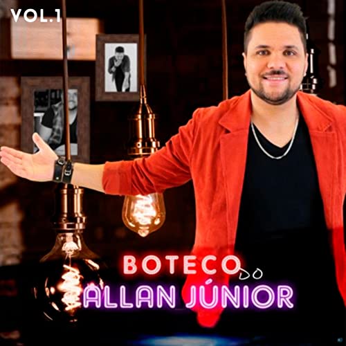 Amazon Music - Allan JúniorのBoteco do Allan Júnior, Vol. 1 - Amazon.co.jp