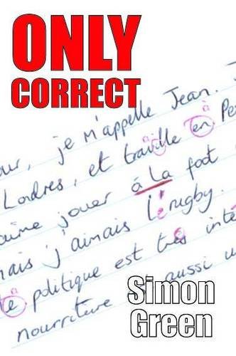 Only Correct: A Teacher Slot: Simon Green: 9781844268900: Amazon.com: Books
