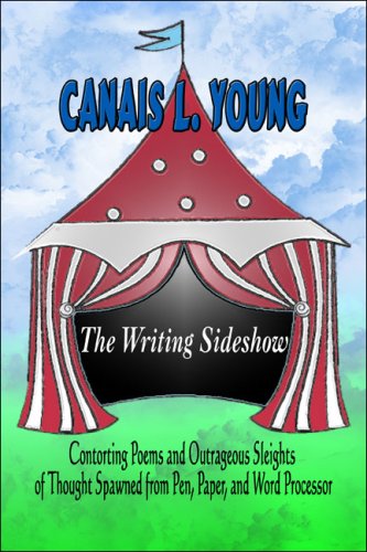 The Writing Sideshow: Contorting Poems and Outrageous Sleights of ...