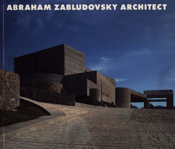 Abraham Zabludovsky Architect 1979-1993: Zabludovsky, Abraham, Heyer, Paul: 9781568980492 ...