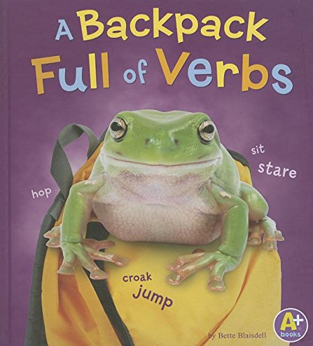 A Backpack Full of Verbs (A+ Books): Blaisdell, Bette: 9781476539362 ...