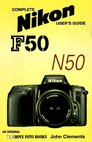 Nikon F50/D-N50/D: Complete Nikon User's Guide (Hove User's Guide ...