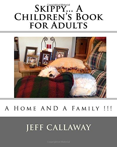 Skippy... A Children's Book for Adults: A Home And A Family ...