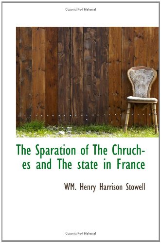 The Sparation of The Chruches and The state in France: Henry Harrison ...