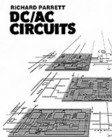 Dc/Ac Circuits: Concepts and Applications: Parrett, Richard ...