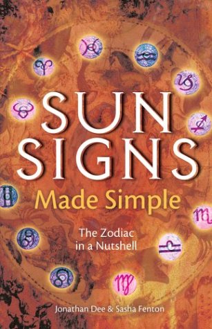 Sun Signs Made Simple: The Zodiac in a Nutshell: Dee, Jonathan, Fenton ...