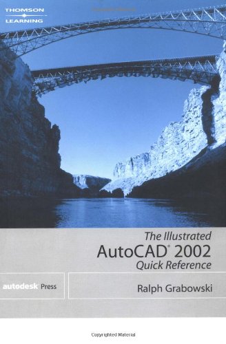 The Illustrated AutoCAD 2002 Quick Reference Guide : Grabowski, Ralph ...
