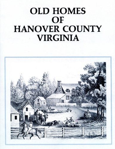 Old Homes of Hanover County, Virginia: Historical Society, Hanover ...