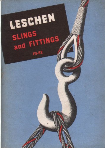 SLINGS AND FITTINGS FS-52: A. Leschen & Sons Rope Co.: Amazon.com: Books