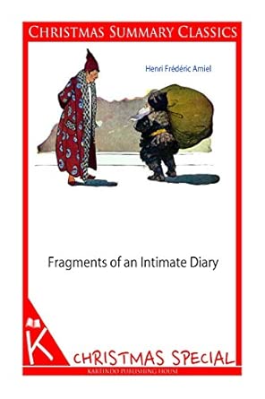 Fragments of an Intimate Diary [Christmas Summary Classics]: Amiel ...