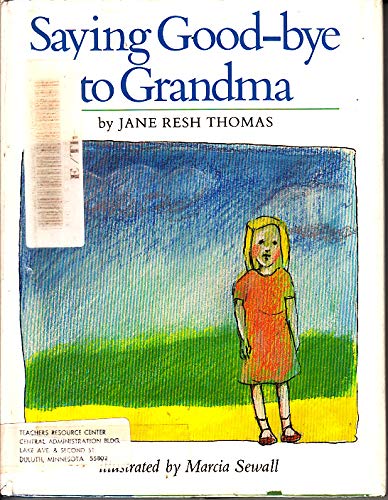 Saying Goodbye to Grandma: Thomas, Jane Resh: 9780899196459: Amazon.com ...