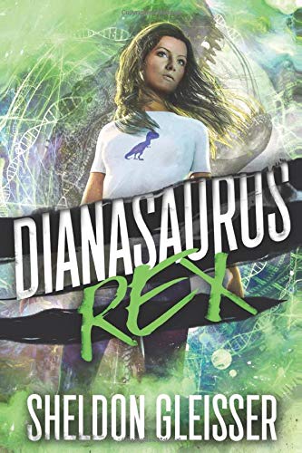 Dianasaurus Rex: Gleisser, Sheldon: 9781948374217: Amazon.com: Books