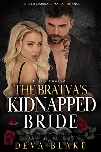 The Bratva’s Kidnapped Bride: Forced Marriage Mafia Romance (Levov Bratva Book 1) eBook : Blake ...