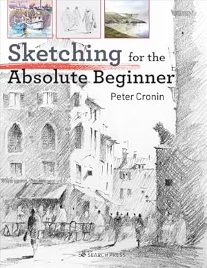 Drawing for the Absolute Beginner: A Clear & Easy Guide to Successful ...