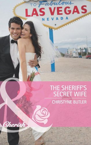 The Sheriff's Secret Wife (Mills & Boon Cherish): Christyne Butler ...
