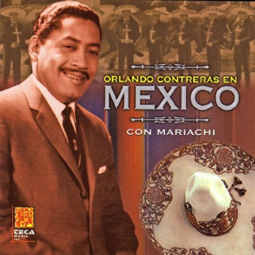 Amazon MusicでOrlando ContrerasのOrlando Contreras en Mexico Con Mariachi ...