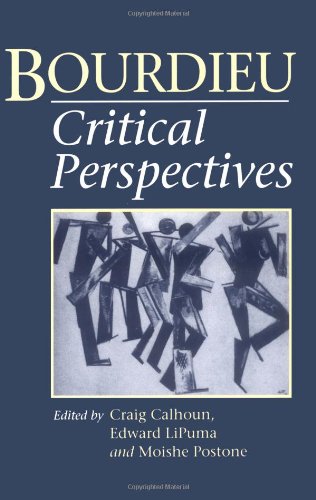 Bourdieu: Critical Perspectives: Edward Lipuma, Moishe Postone, Craig J ...