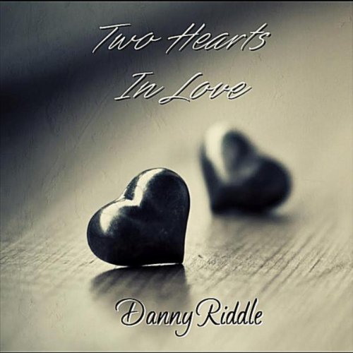Amazon.com: Two Hearts In Love : Danny Riddle: Digital Music