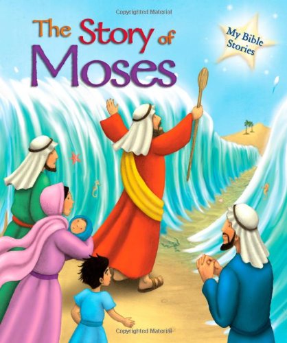 The Story of Moses (My Bible Stories) : Morton, Sasha, Zamazing, Cherie ...