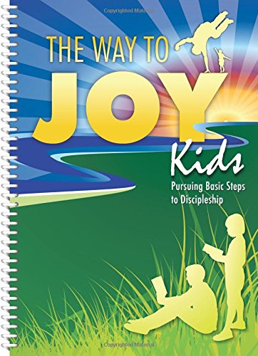 The Way To Joy Kids: Pursuing Basic Steps to Discipleship: Wayne Haston ...
