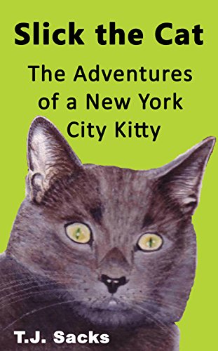 Slick the Cat: The Adventures of a New York City Kitty - Kindle edition ...