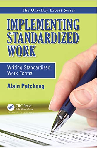 Implementing Standardized Work: Writing Standardized Work Forms (One ...
