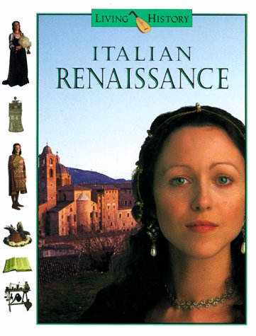 Italian Renaissance (Living History): Clare, John D.: 9780152000882 ...