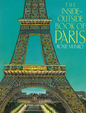 The Inside-Outside Book of Paris: Munro, Roxie: 9780525448631: Amazon ...